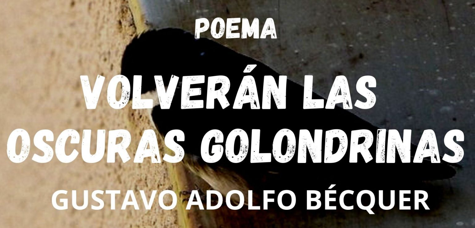 "Volverán las oscuras golondrinas" Rima LIII de Gustavo Adolfo Bécquer ...
