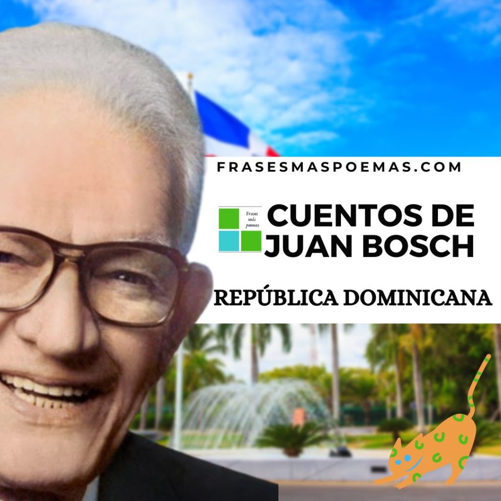 Cuentos de Juan Bosch (República Dominicana) - Frases más poemas