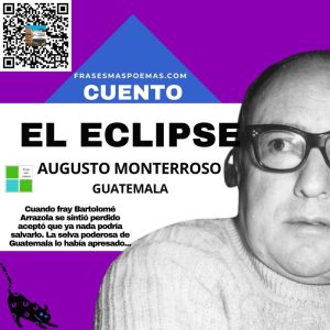 "El eclipse" de Augusto Monterroso (Cuento) - Frases más poemas