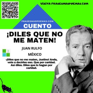 "¡Diles que no me maten!" de Juan Rulfo (Cuento) - Frases más poemas